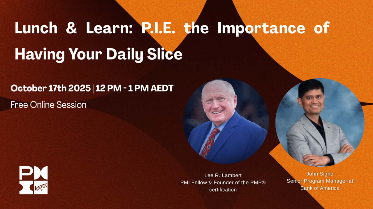 PMI Sydney Chapter Lunch & Learn: P.I.E. the Importance of Having Your ...